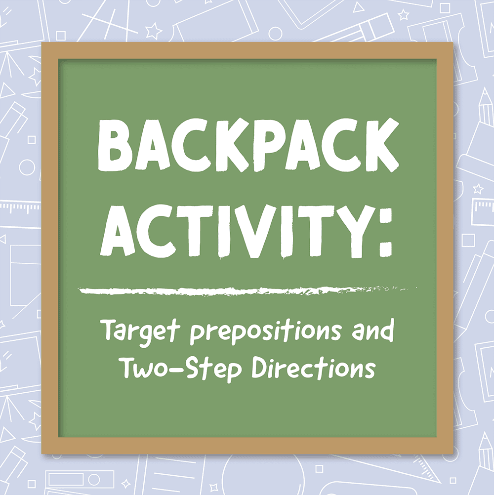 Backpack Activity: Target Prepositions and Two-Step Directions | TMV