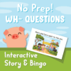 No Prep WH- Questions: Story and Bingo | TMV