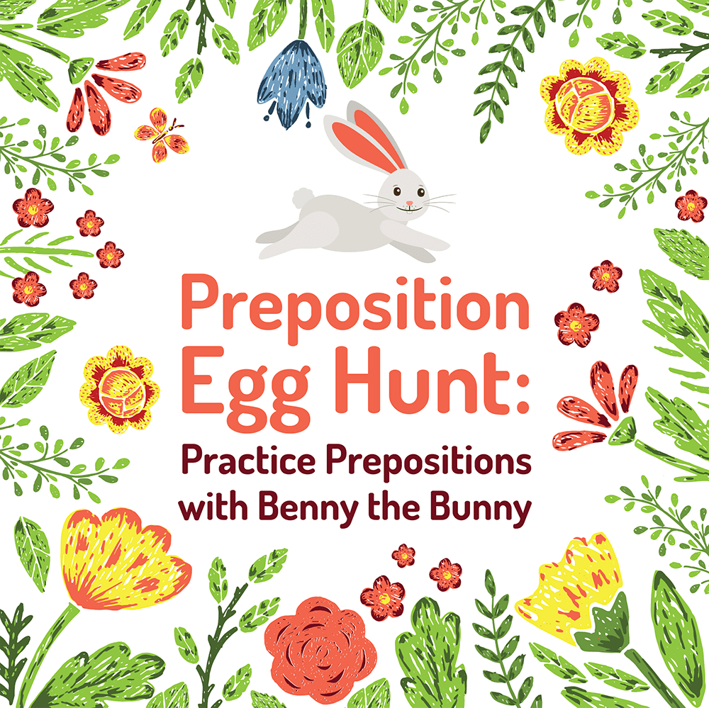 Preposition Egg Hunt: Practice Prepositions with Benny the Bunny | TMV
