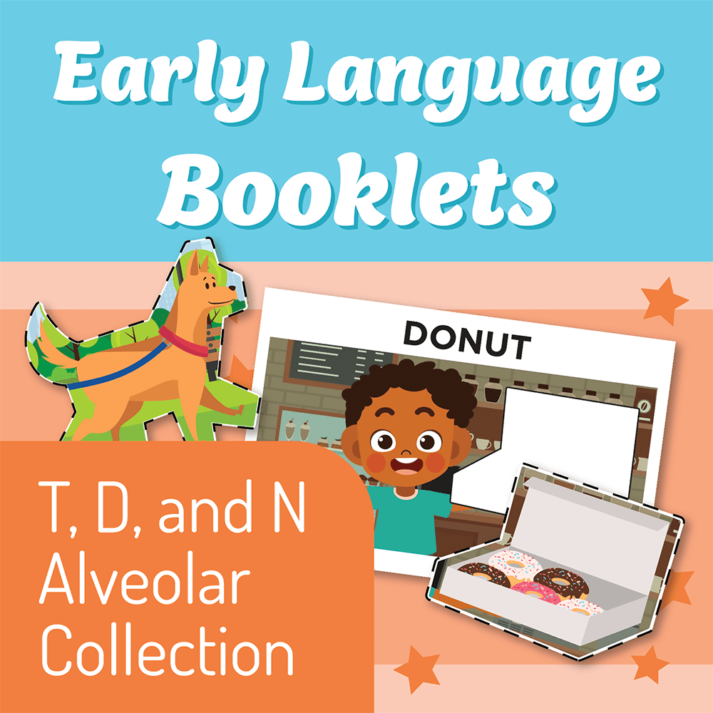 Early Language Booklet: T, D, and N Alveolar Collection | TMV